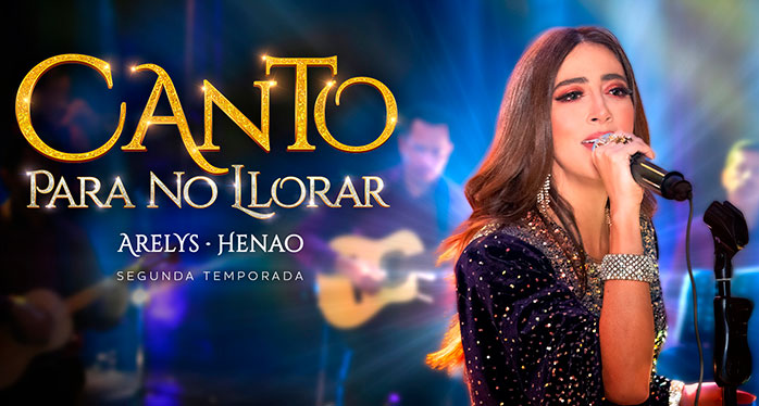Canto Para no Llorar, Arelys Henao T2 - Caracol Internacional